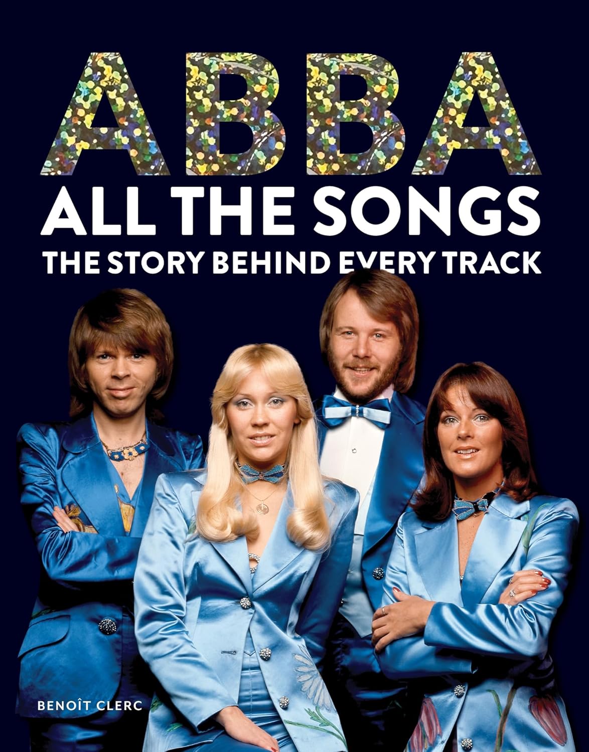 ABBA All The Songs The Story Behind Every Track - ESC kompakt